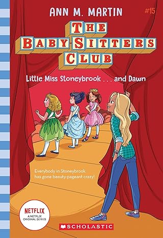 The Baby-Sitters Club: #15 Little Miss Stoneybrook ... and Dawn ...